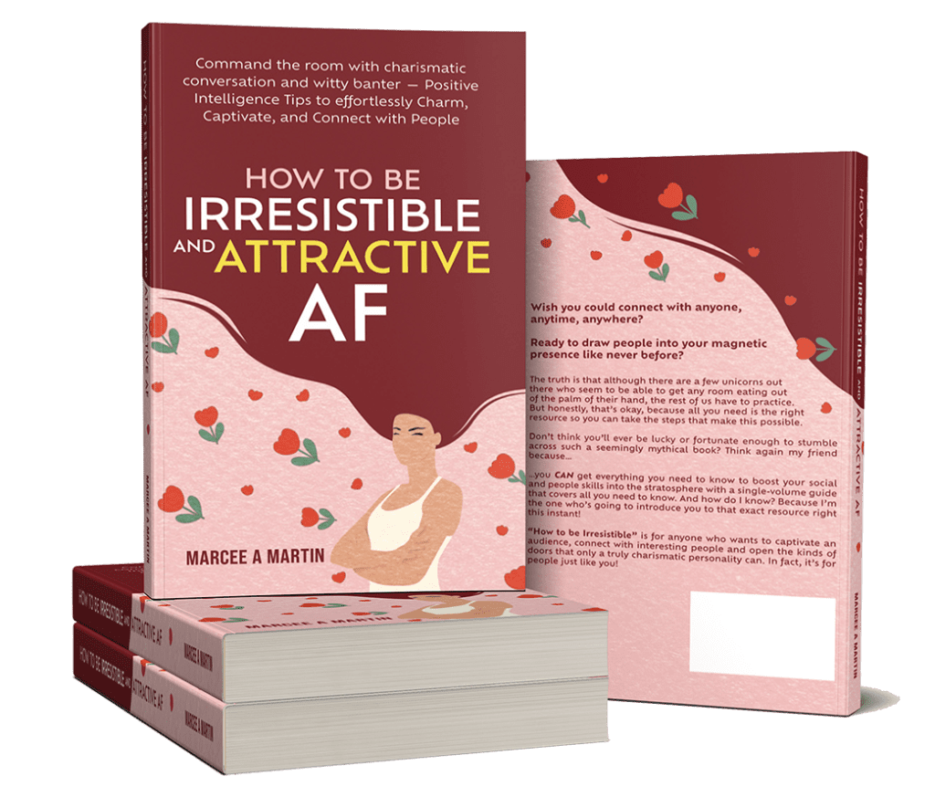 How to be Irresistible and Attractive AF - Marcee A Martin